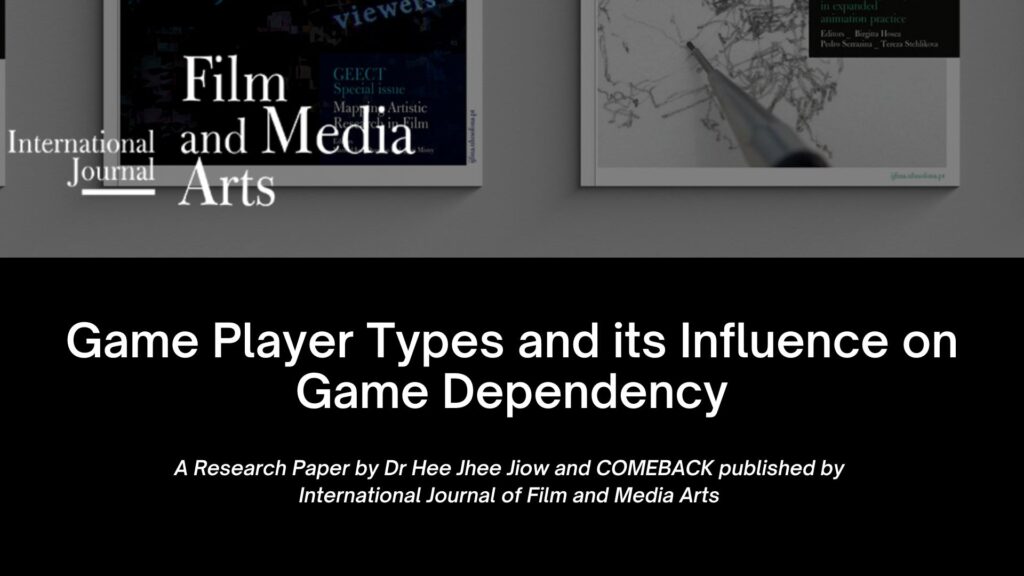 Game Player Types and its Influence on Game Dependency - COMEBACK PTE LTD